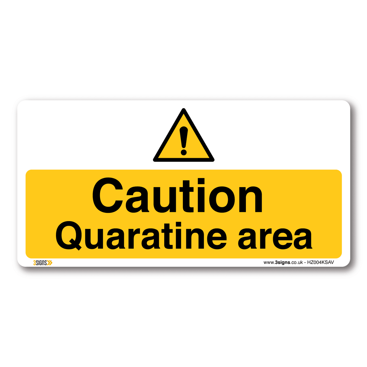 Caution Quarantine Area Safety Sign Health And Safety | Workplace — 3 ...